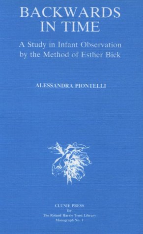 Backwards in Time: A Study in Infant Observation by the Method of ...