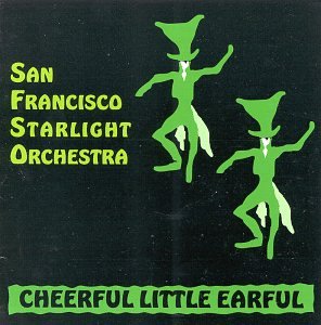 San Francisco Starlight Orchestra - Cheerful Little Earful - Amazon.com ...