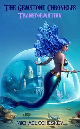 The Gemstone Chronicles: Transformation eBook : Ocheskey, Michael ...