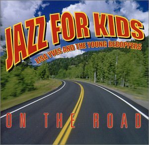 Lisa Yves and the Young Beboppers - Jazz for Kids, On The Road - Amazon ...