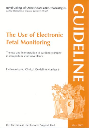 The Use of Electronic Fetal Monitoring (Evidence-based Clinical ...