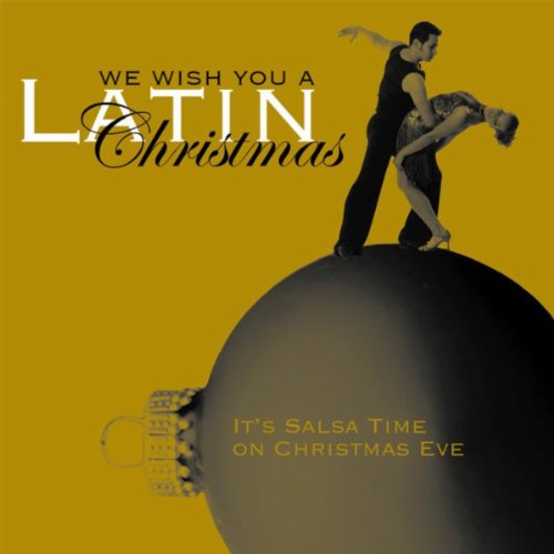 Play We Wish You A "Latin" Christmas - It's Salsa Time On Christmas Eve ...