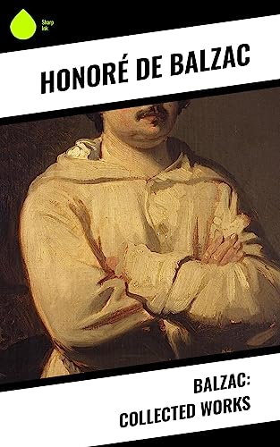 Balzac: Collected Works eBook : Balzac, Honoré de, Marriage, Ellen ...