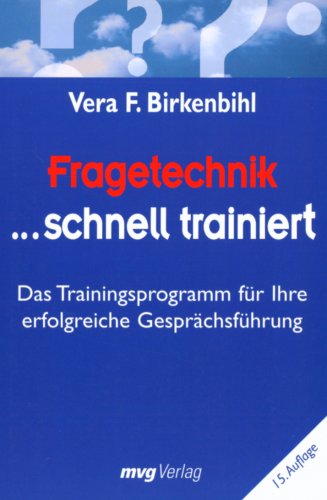 Fragetechnik schnell trainiert: Das Trainingsprogramm für Ihre ...