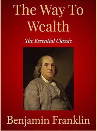 The Way To Wealth eBook : Benjamin Franklin: Amazon.in: Kindle Store