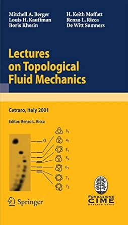 Lectures on Topological Fluid Mechanics: Lectures given at the C.I.M.E ...