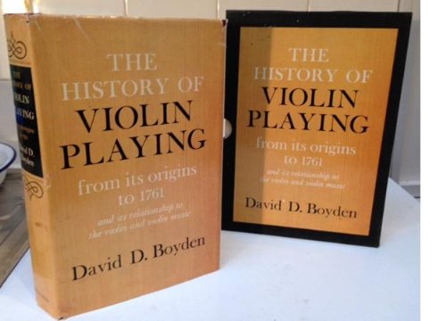 The History of violin playing from its origins to 1761, and its ...