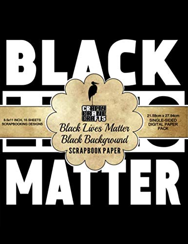 Black Lives Matter Black Background Scrapbook Paper: Protest Statement ...