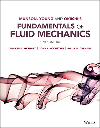 Munson, Young and Okiishi's Fundamentals of Fluid Mechanics, 9th ...