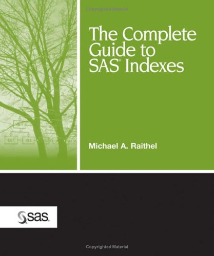 The Complete Guide to SAS Indexes: Michael A. Raithel: 9781590478493 ...