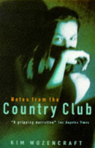 Notes From the Country Club: Kim Wozencraft: 9780099425212: Amazon.com ...