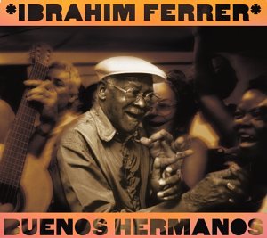 Buenos Hermanos: Ferrer, Ibrahim: 0075597965025: Amazon.com: Books