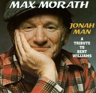 Jonah Man: Tribute to Bert Williams : Max Morath, James Scott, Jay ...