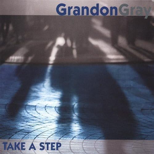 Grandon Gray, Grandon Gray - Take a Step - Amazon.com Music