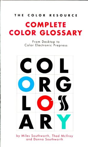The Color Resource Complete Color Glossary: From Desktop to Color ...