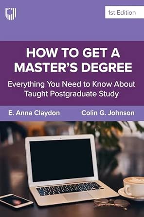 How to Get a Master's Degree: Everything You Need to Know About Taught ...