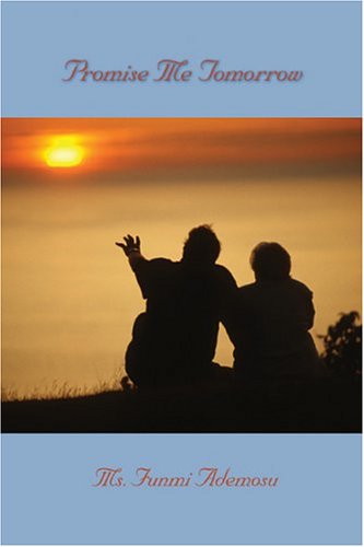 Promise Me Tomorrow: Ademosu, Funmi: 9781413720105: Amazon.com: Books