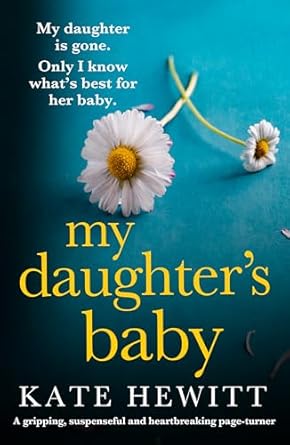 My Daughter's Baby: A gripping, suspenseful and heartbreaking page ...
