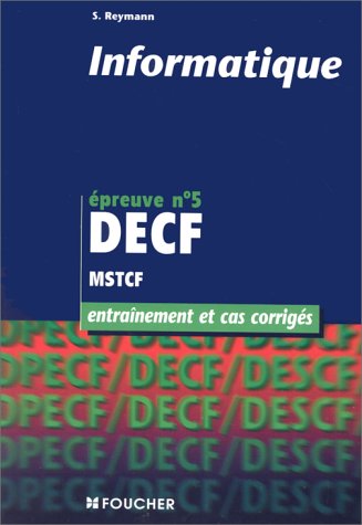 Decf Epreuve N° 5 Mstcf Informatique. Entrainement Et Cas Corriges ...
