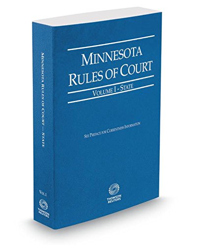 Minnesota Rules of Court - State, 2018 ed. (Vol. I, Minnesota Court ...