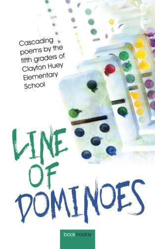 Buy Line of Dominoes: Cascading Poems by the 5th Graders of Clayton ...