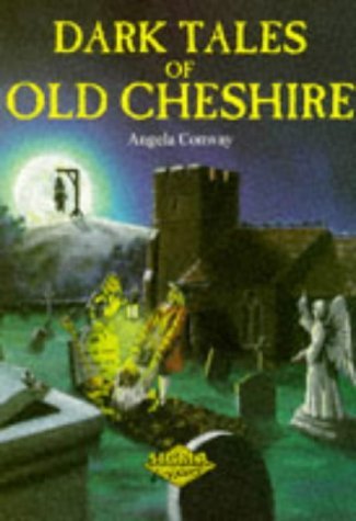 Dark Tales of Old Cheshire: angela-conway: 9781850584193: Amazon.com: Books