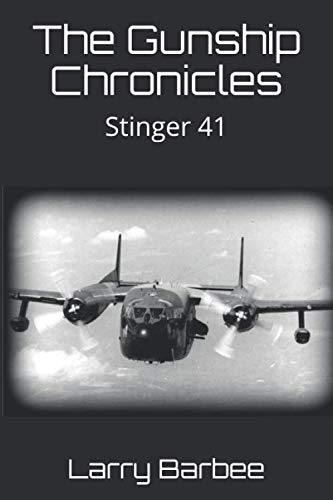 The Gunship Chronicles: Stinger 41: Barbee, Larry: 9781088536520: Amazon.com: Books