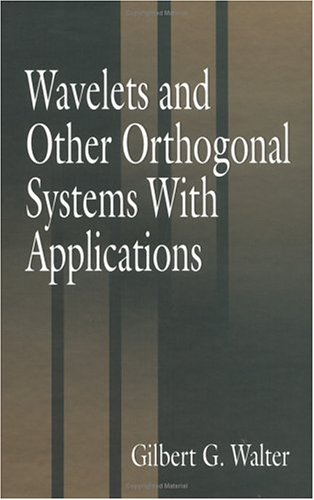 Wavelets and Other Orthogonal Systems with Applications: Walter ...