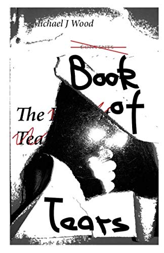 The Book of Tears: wood, michael j: 9781791976354: Amazon.com: Books