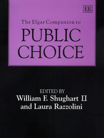 The Elgar Companion to Public Choice: Shughart, William F., II ...