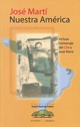 Nuestra America (Coleccion Nuestra Mayuscula America) : Marti, Jose ...