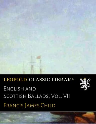 English and Scottish Ballads, Vol. VII: Child, Francis James: Amazon ...