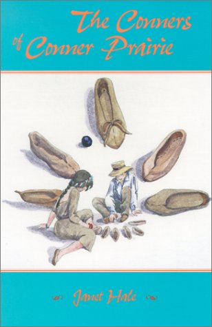 The Conners of Conner Prairie: Hale, Janet, Day, Richard: 9781578600755 ...