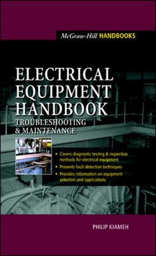 Electrical Equipment Handbook : Troubleshooting and Maintenance: Kiameh ...
