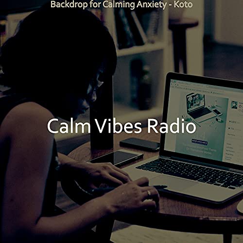 Backdrop for Calming Anxiety - Koto de Calm Vibes Radio en Amazon Music ...