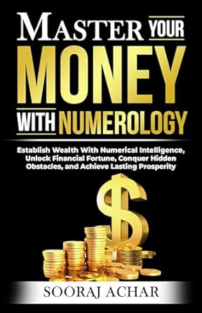 Master Your MONEY With Numerology: Establish Wealth With Numerical ...