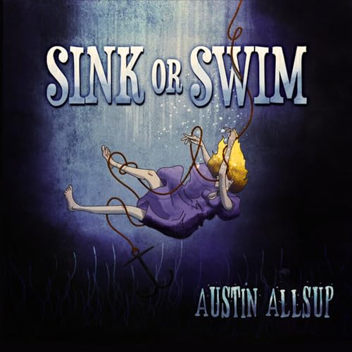 Play Sink or Swim by Austin Allsup on Amazon Music