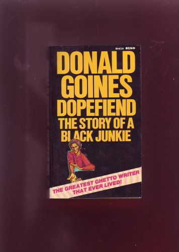 Donald Goines Dopefiend: The Story of A Black Junkie: Donald Goines ...