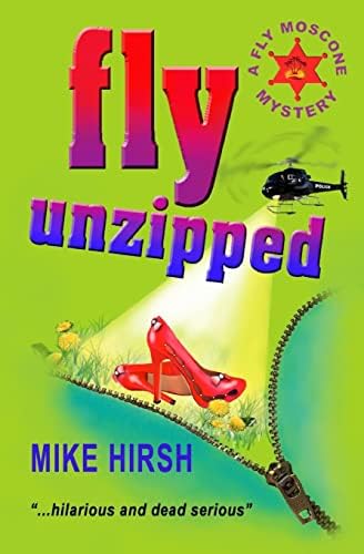 Fly Unzipped: A Fly Moscone Mystery: 2 : Hirsh, Mike: Amazon.co.za: Books
