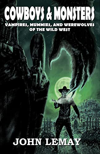 Cowboys & Monsters: Vampires, Mummies, and Werewolves of the Wild West ...