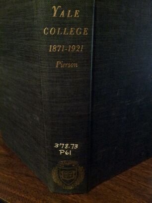 Yale College: An Educational History: George Wilsom Pierson ...