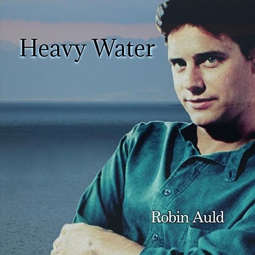 Amazon.com: Heavy Water : Robin Auld: Digital Music