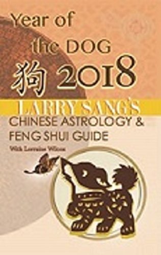 2018 Year of the Dog - Chinese Astrology and Feng Shui Guide: Master ...