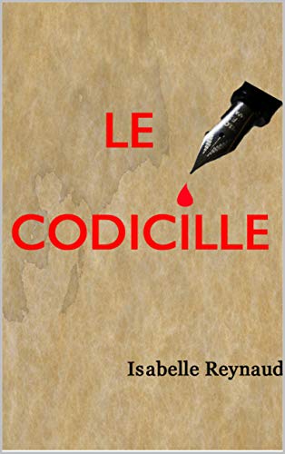 Le Codicille eBook : Reynaud, Isabelle: Amazon.fr: Livres