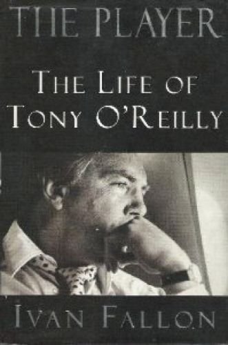 The Life of Tony O'Reilly: Amazon.co.uk: Fallon, Ivan: 9780340583210: Books