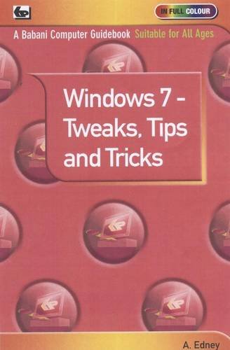 Amazon.com: Windows 7 - Tweaks,Tips and Tricks: 9780859347082: edney-andrew