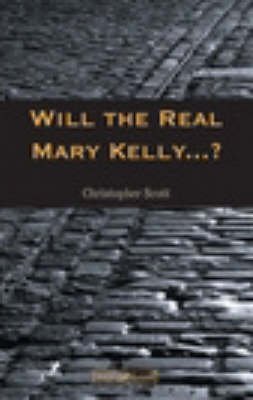 Will the Real Mary Kelly. . .?: Scott, C.: 9781905277056: Amazon.com: Books