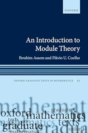 An Introduction to Module Theory (Oxford Graduate Texts in Mathematics ...