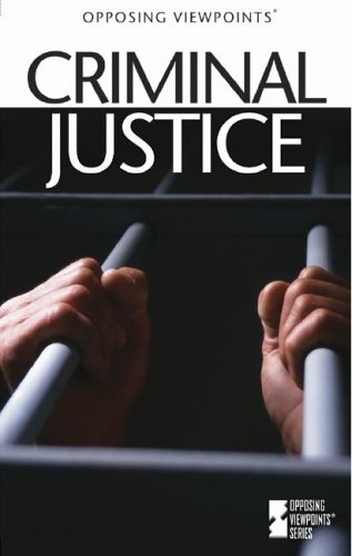 Opposing Viewpoints Series - Criminal Justice (paperback edition ...