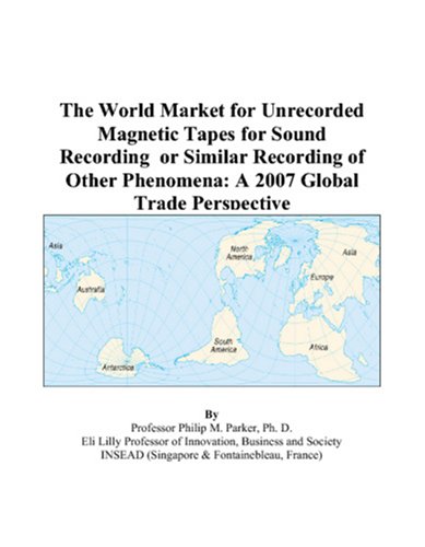 The World Market for Unrecorded Magnetic Tapes for Sound Recording or ...